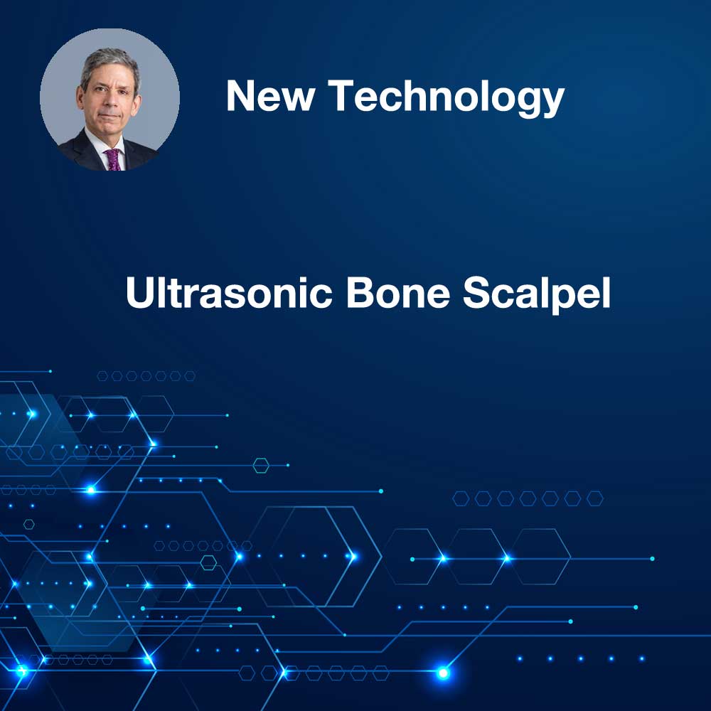 Ultrasonic Bone Scalpel :: Jeffrey A. Goldstein, MD